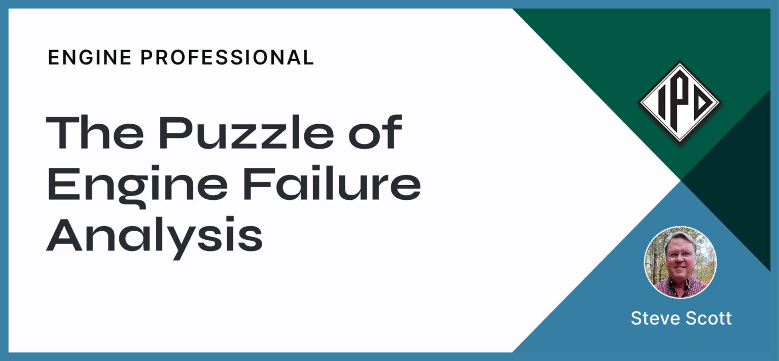 The Puzzle of Engine Failure Analysis | IPD Parts